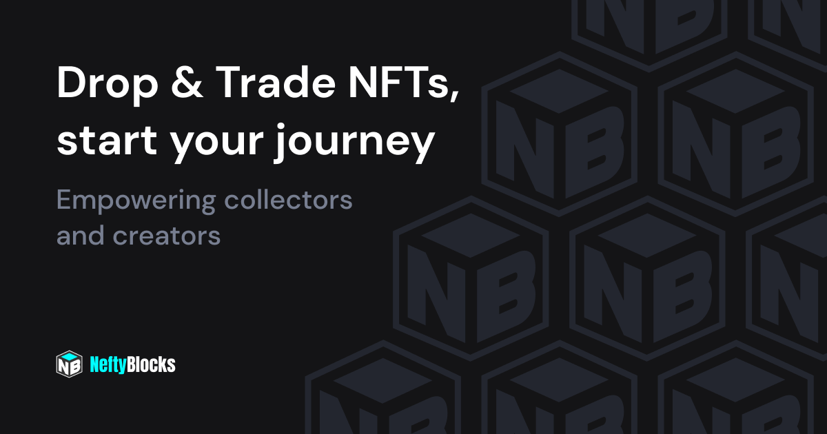 NeftyBlocks | Buy, sell and drop NFTs using community-driven tools.